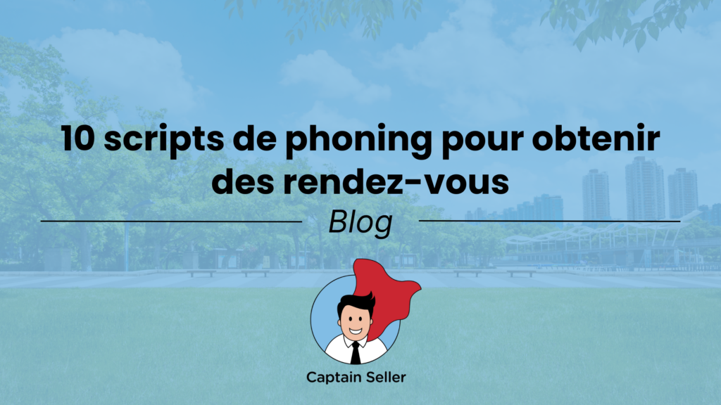 10 scripts de phoning pour obtenir des rendez-vous - Captain Seller